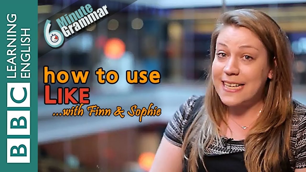 How to use LIKE for preference and description – 6 Minute Grammar ...