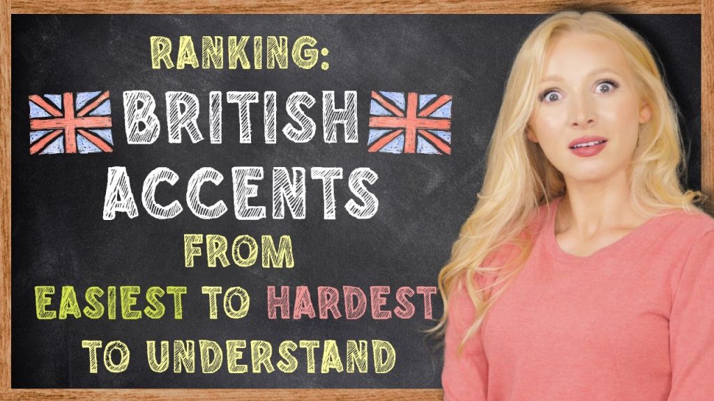 British Accents Ranked from Easiest to Hardest (with TEST & Examples ...