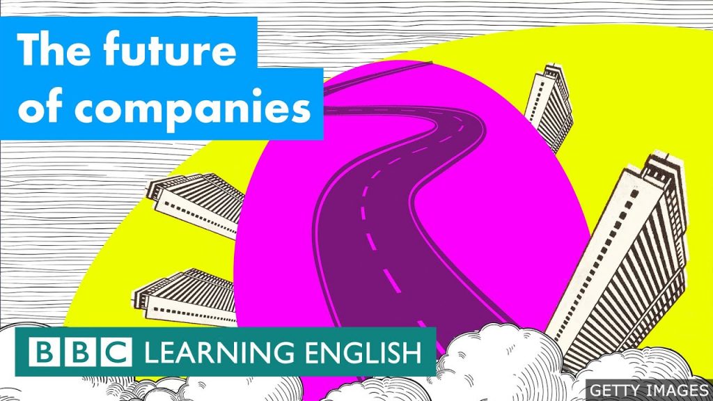 The future of companies – BBC Learning English – SamSmithEnglish ...